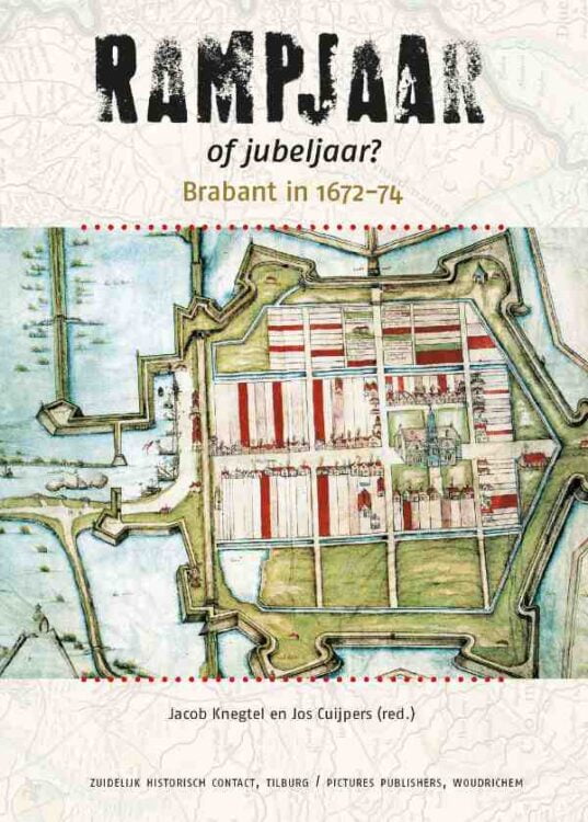 Rampjaar of Jubeljaar? Brabant in 1672-1674 – Studiekring Historische ...